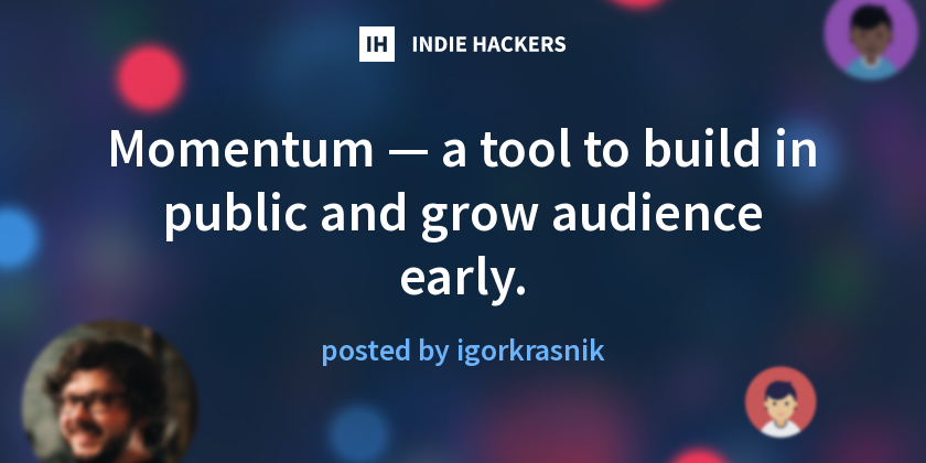 Momentum — a tool to build in public and grow audience early. - Indie ...
