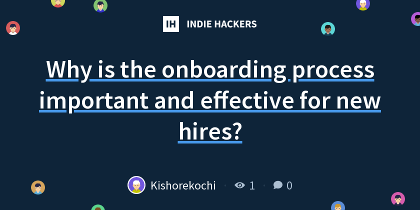 Why is the onboarding process important and effective for new hires ...