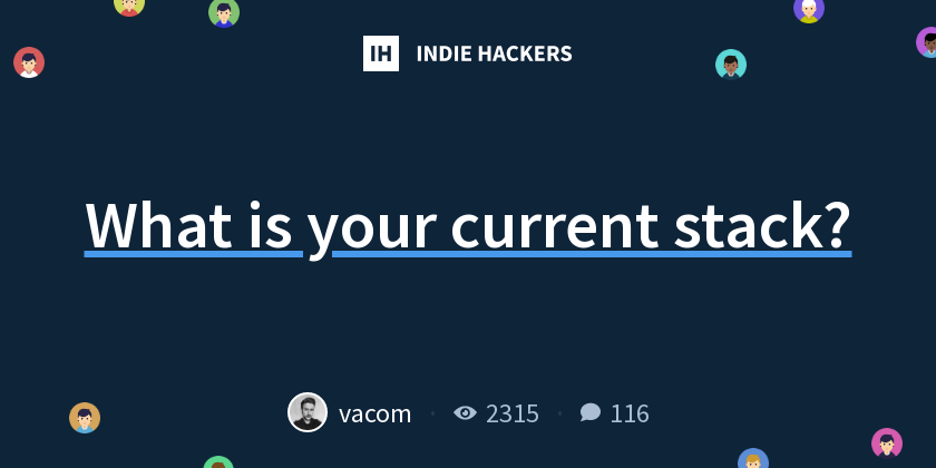 What is your current stack? - Indie Hackers