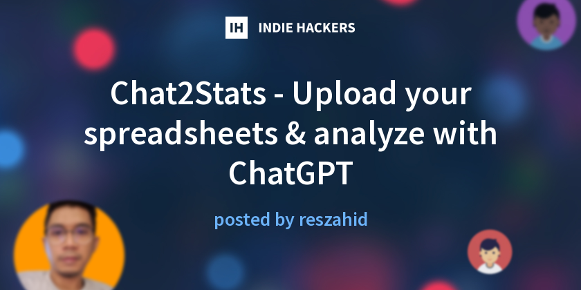 Chat2Stats - Upload your spreadsheets & analyze with ChatGPT - Indie Hackers