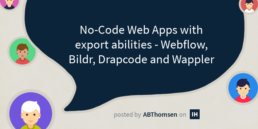 No-Code Web Apps with export abilities - Webflow, Bildr, Drapcode and ... No-Code Web Apps with export abilities - Webflow, Bildr, Drapcode and ...