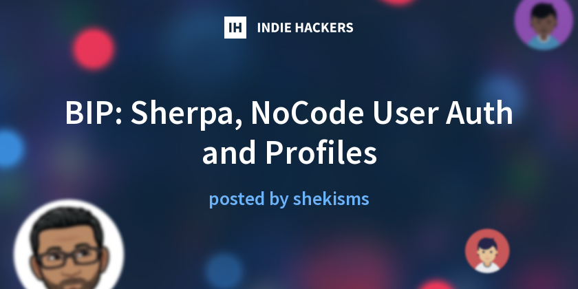 BIP: Sherpa, NoCode User Auth and Profiles
