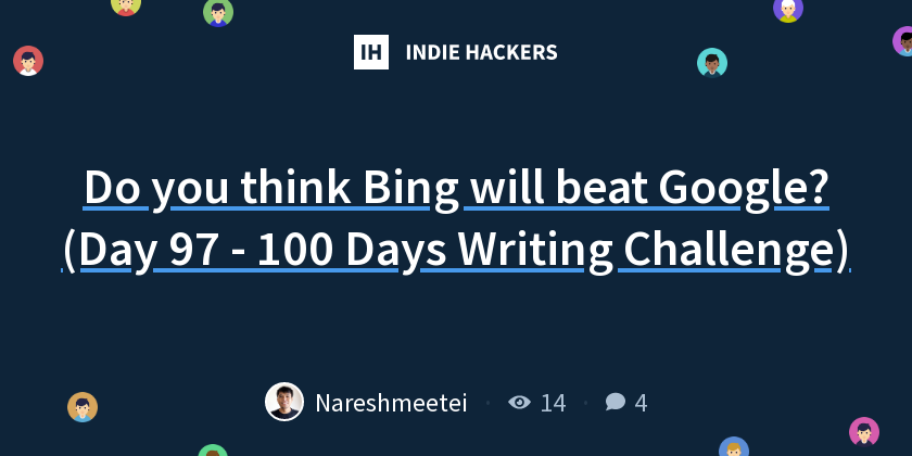 Do you think Bing will beat Google? (Day 97 - 100 Days Writing ...