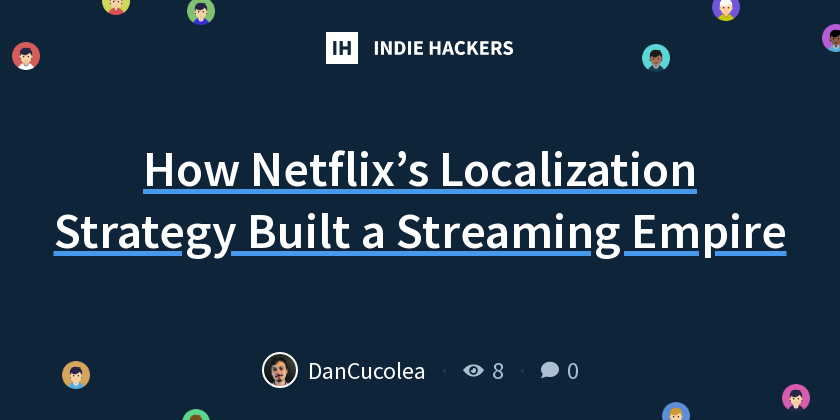 How Netflix’s Localization Strategy Built a Streaming Empire - Indie ...