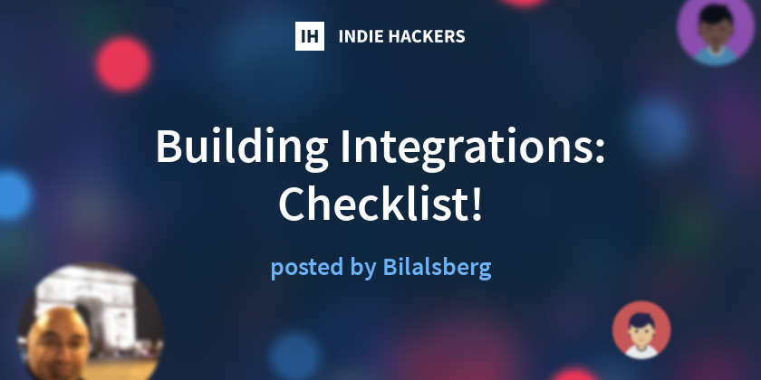Building Integrations: Checklist! - Indie Hackers