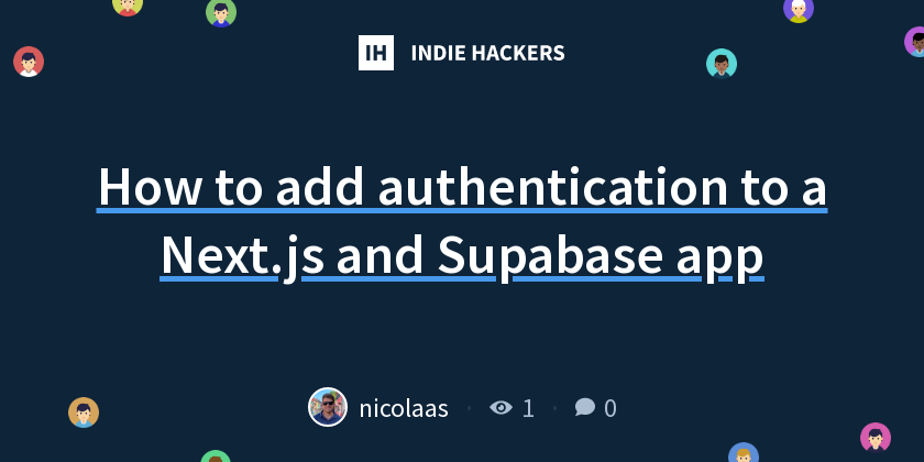 How to add authentication to a Next.js and Supabase app - Indie Hackers