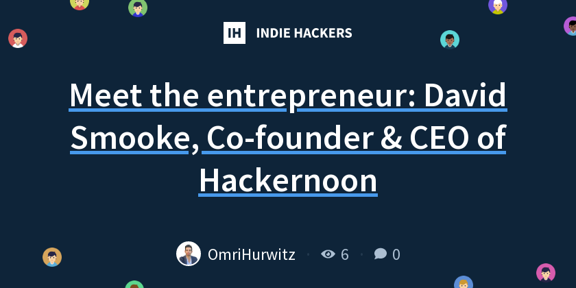 Meet the entrepreneur: David Smooke, Co-founder & CEO of Hackernoon ...