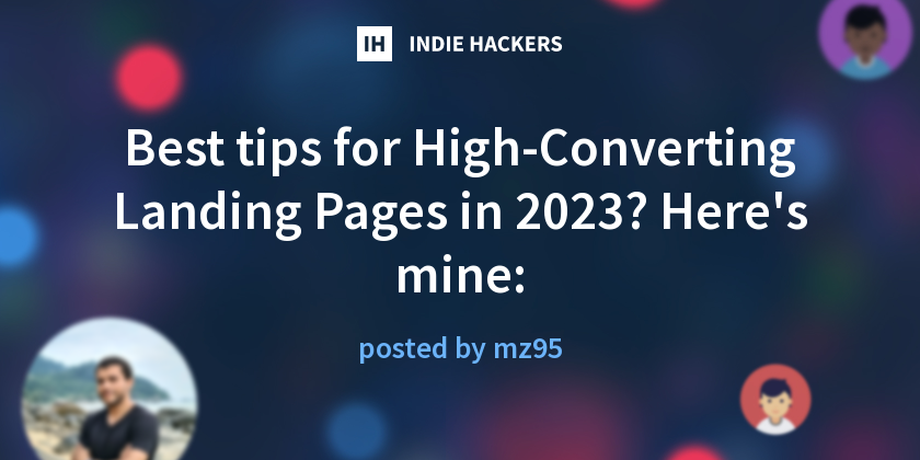 Best tips for High-Converting Landing Pages in 2023? Here's mine: