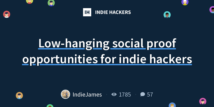 Low Hanging Social Proof Opportunities For Indie Hackers Indie Hackers