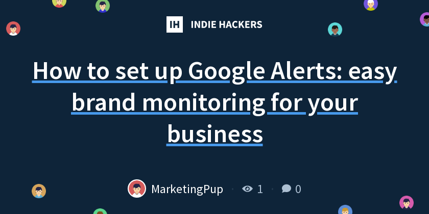 How to set up Google Alerts: easy brand monitoring for your business ...