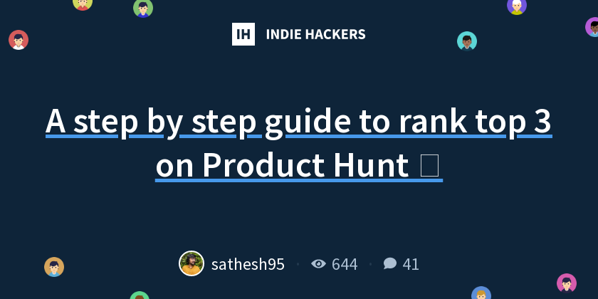 A step by step guide to rank top 3 on Product Hunt 🥇 - Indie Hackers
