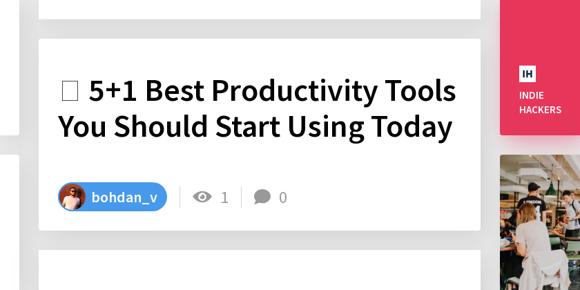 📣 5+1 Best Productivity Tools You Should Start Using Today - Indie Hackers