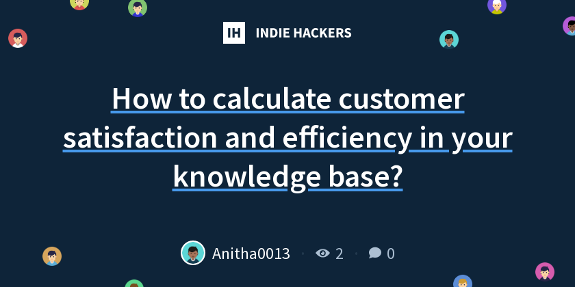 How to calculate customer satisfaction and efficiency in your knowledge ...