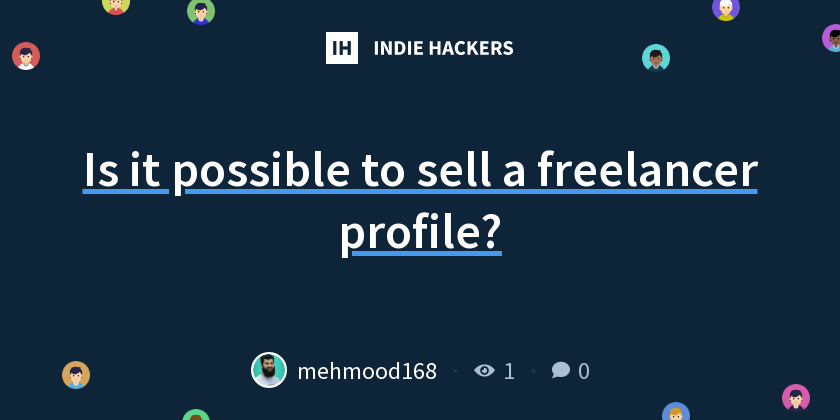 Is it possible to sell a freelancer profile? - Indie Hackers