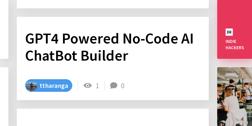 GPT4 Powered No-Code AI ChatBot Builder - Indie Hackers