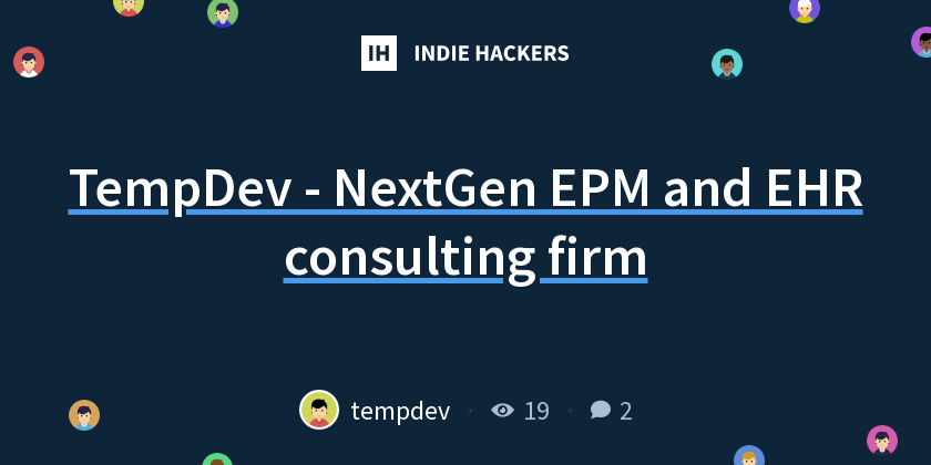 TempDev - NextGen EPM and EHR consulting firm - Indie Hackers