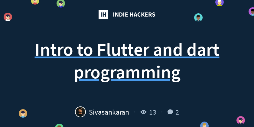 Intro To Flutter And Dart Programming Indie Hackers