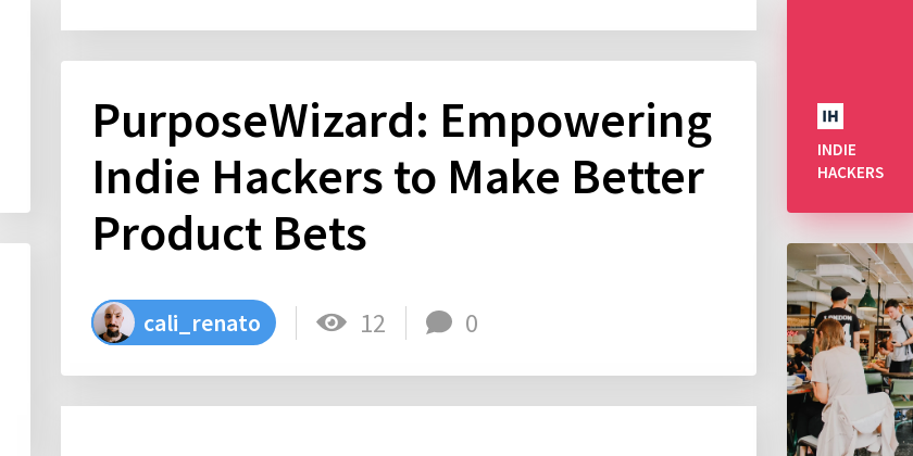 PurposeWizard: Empowering Indie Hackers to Make Better Product Bets - Indie Hackers