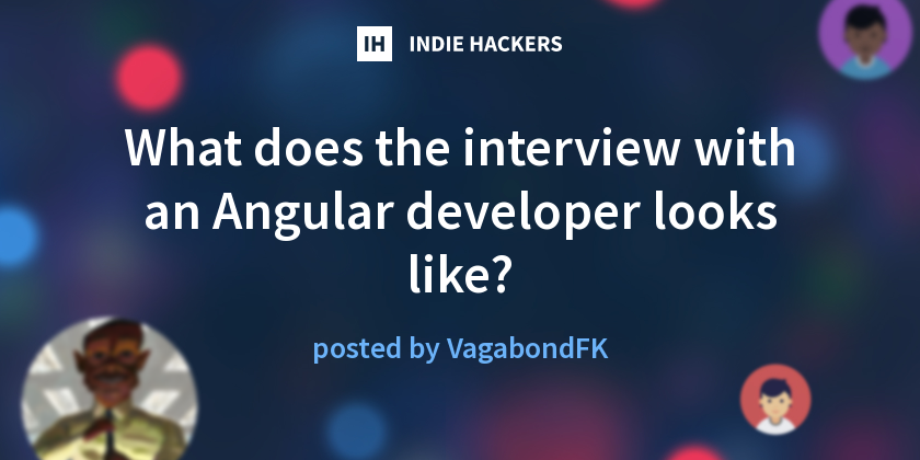 What does the interview with an Angular developer looks like?