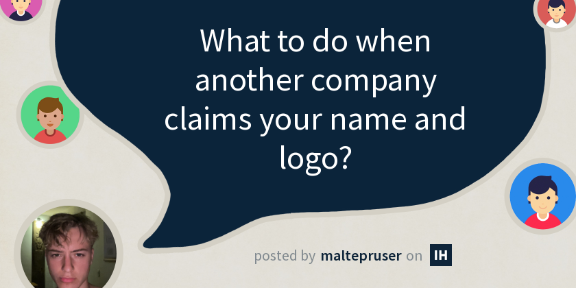 What to do when another company claims your name and logo? - Indie Hackers