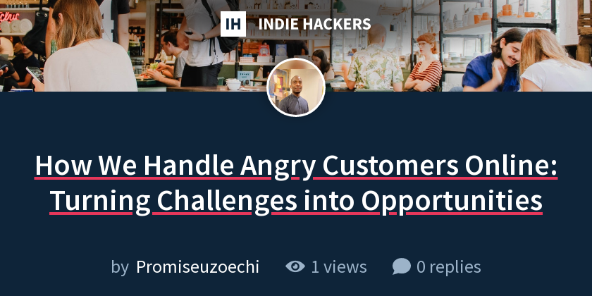 How We Handle Angry Customers Online: Turning Challenges into Opportunities