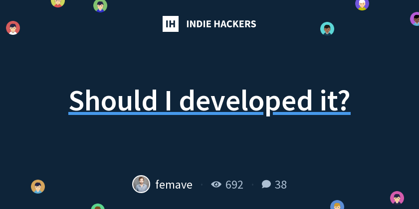 Should I developed it? - Indie Hackers