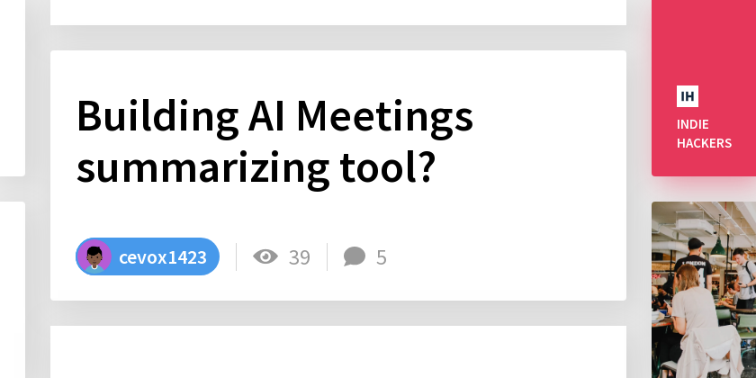 Building AI Meetings summarizing tool? - Indie Hackers