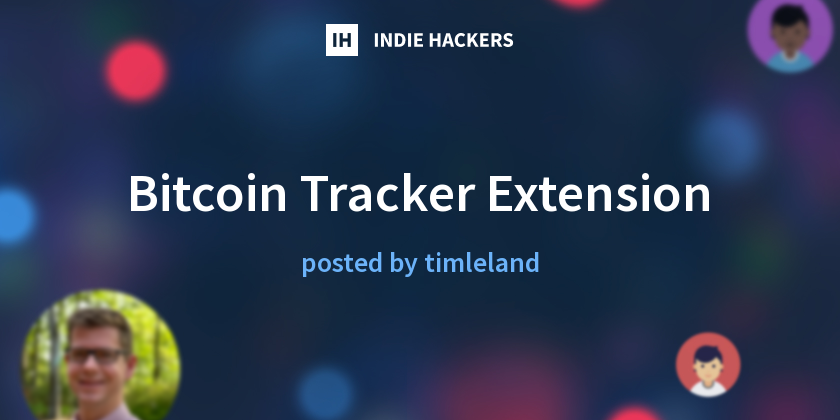 Bitcoin Tracker Extension - Indie Hackers