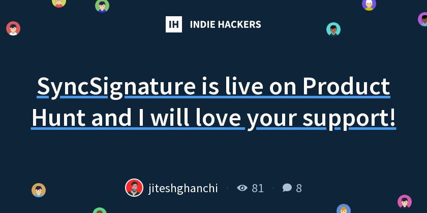 SyncSignature is live on Product Hunt and I will love your support! - Indie Hackers