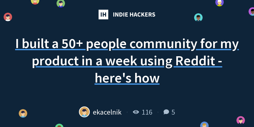 I built a 50+ people community for my product in a week using Reddit ...