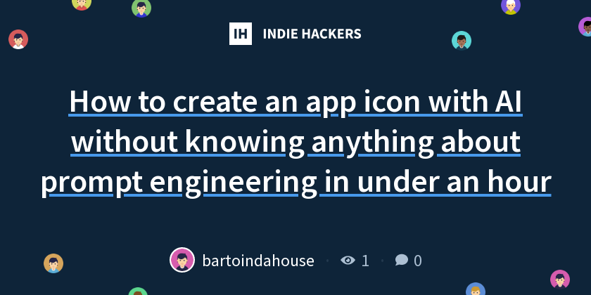 How to create an app icon with AI without knowing anything about prompt engineering in under an ...