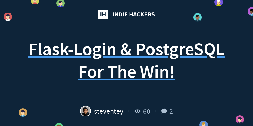 Flask Login And Postgresql For The Win Indie Hackers