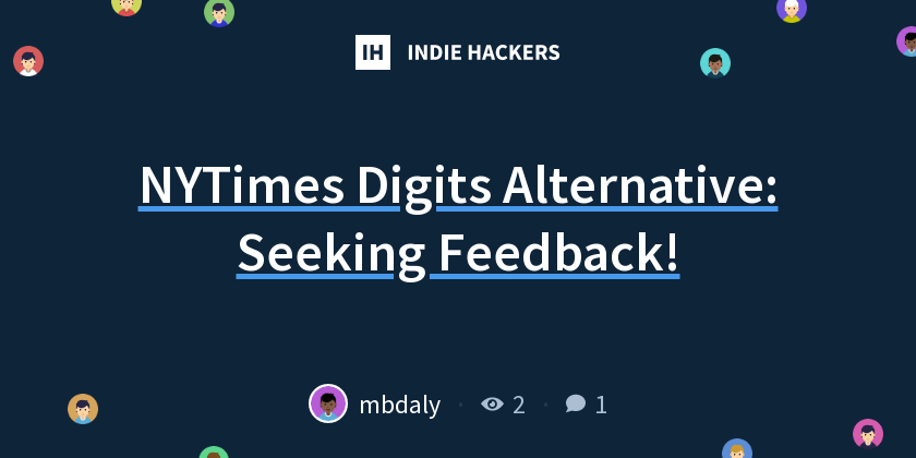 NYTimes Digits Alternative: Seeking Feedback! - Indie Hackers