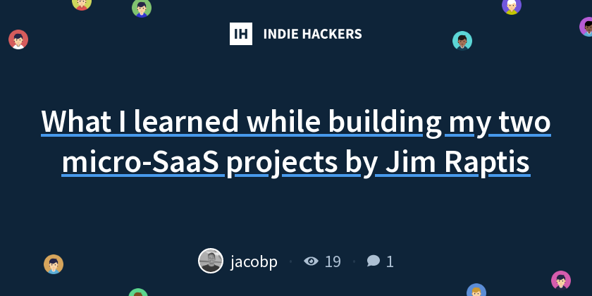 What I learned while building my two micro-SaaS projects by Jim Raptis ...
