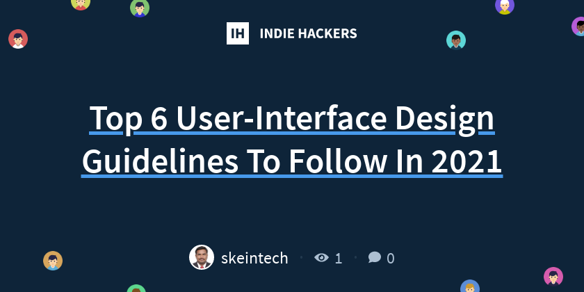 Top 6 User-Interface Design Guidelines To Follow In 2021