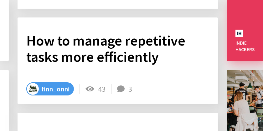 How to manage repetitive tasks more efficiently - Indie Hackers
