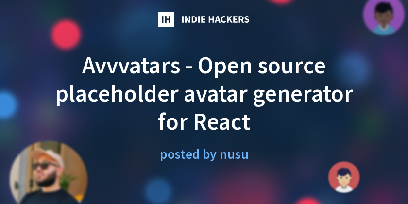 Avvvatars - Open source placeholder avatar generator for React - Indie ... Avvvatars - Open source placeholder avatar generator for React - Indie ...