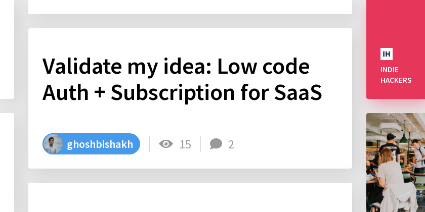 Validate my idea: Low code Auth + Subscription for SaaS - Indie Hackers