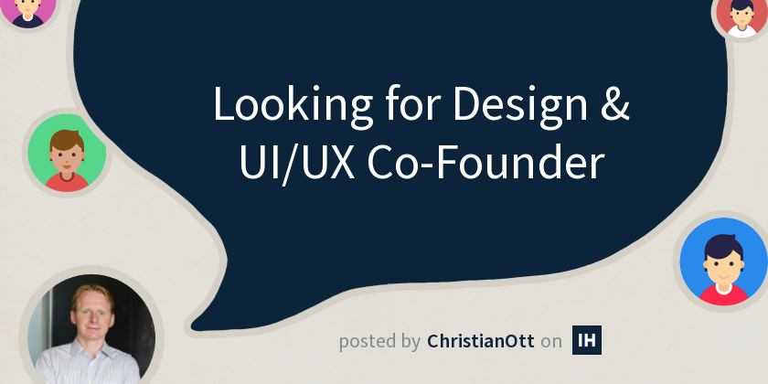 Looking for Design & UI/UX Co-Founder - Indie Hackers