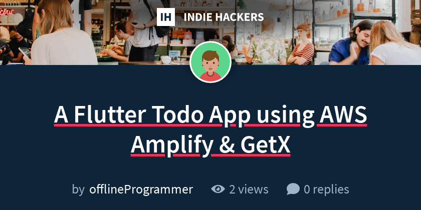 A Flutter Todo App Using Aws Amplify And Getx Indie Hackers