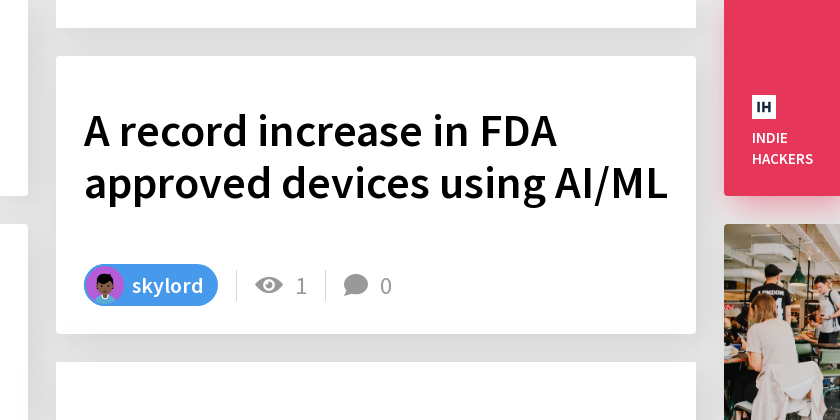 A record increase in FDA approved devices using AI/ML - Indie Hackers