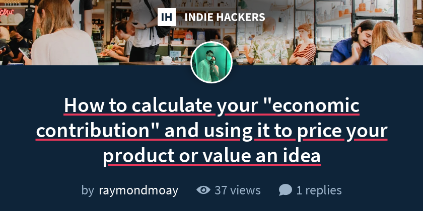 How to calculate your "economic contribution" and using it to price ...