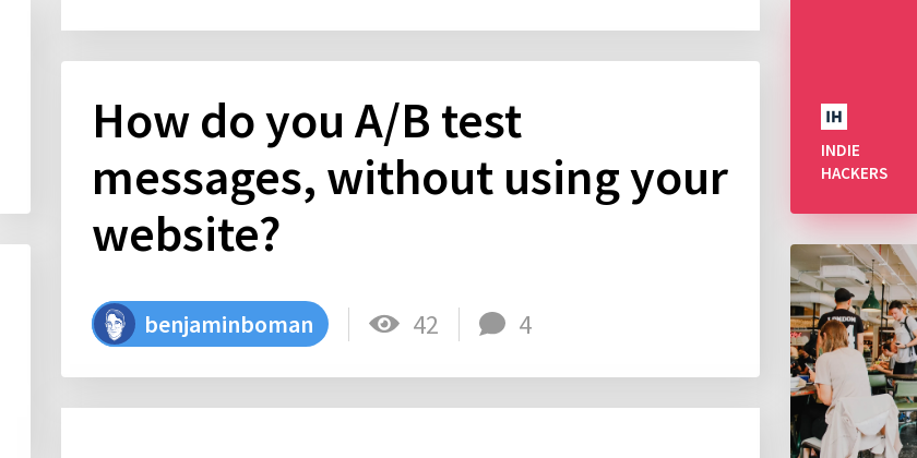 How do you A/B test messages, without using your website? - Indie Hackers