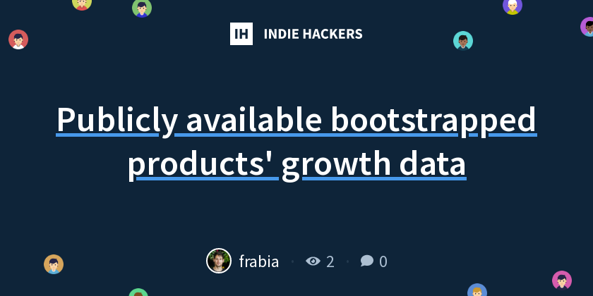Publicly available bootstrapped products' growth data - Indie Hackers