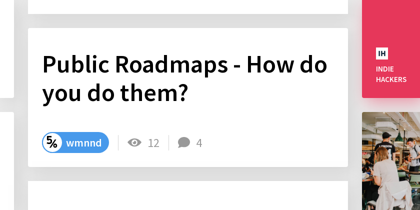 Public Roadmaps - How do you do them? - Indie Hackers