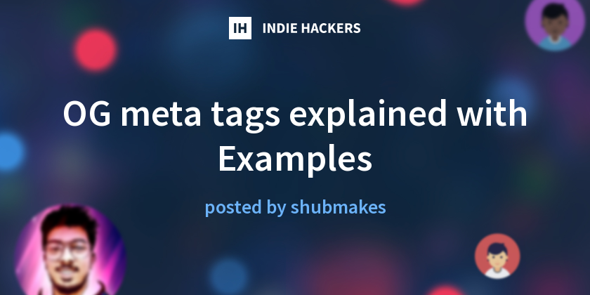 OG meta tags explained with Examples - Indie Hackers