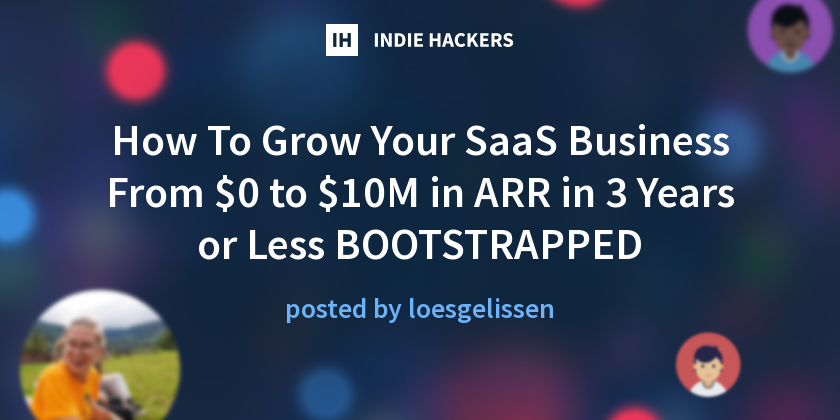 How To Grow Your SaaS Business From $0 to $10M in ARR in 3 Years or ...