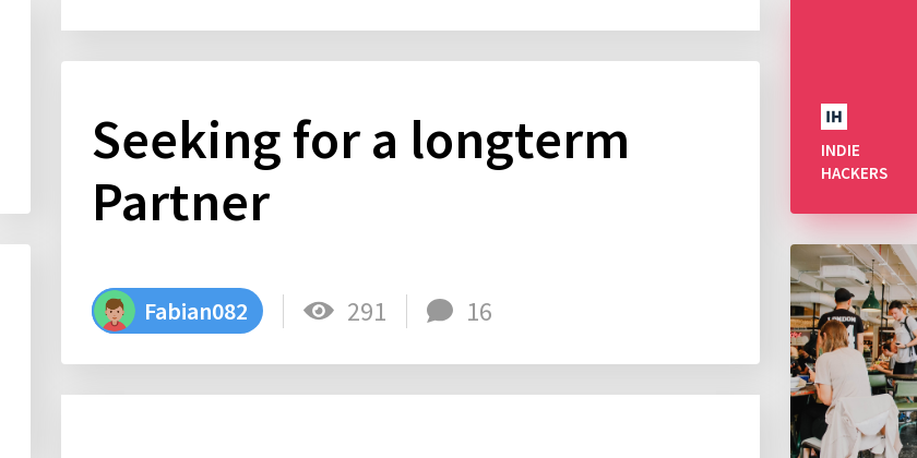Seeking for a longterm Partner - Indie Hackers
