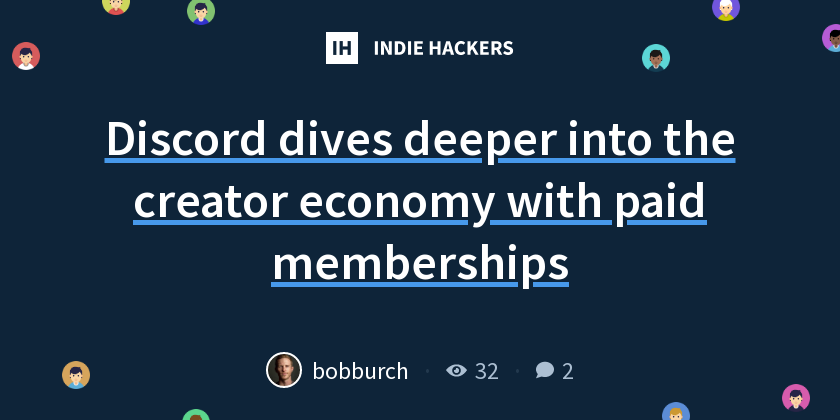Discord dives deeper into the creator economy with paid memberships ...