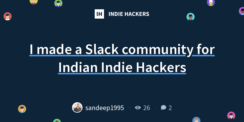 I made a Slack community for Indian Indie Hackers - Indie Hackers